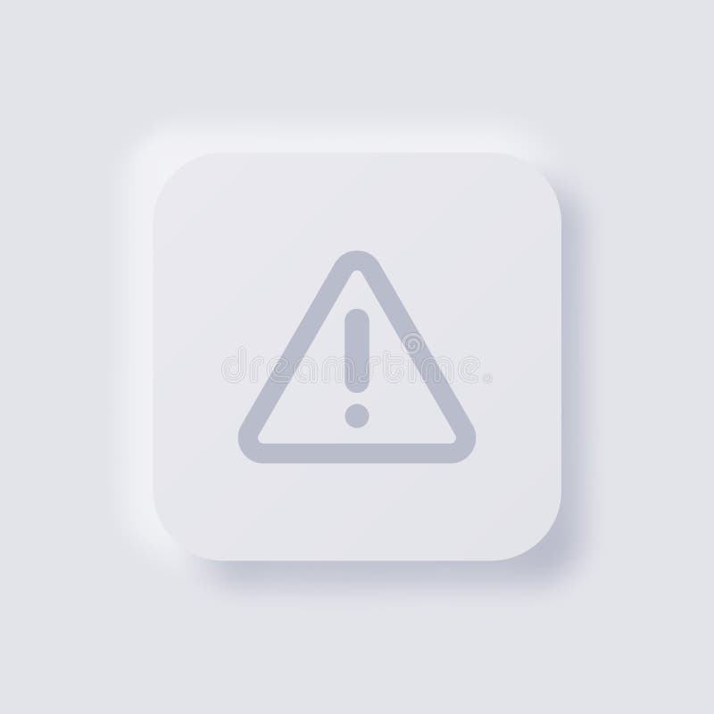 Warning Sign Icon, White Neumorphism Soft UI Design for Web Design ...