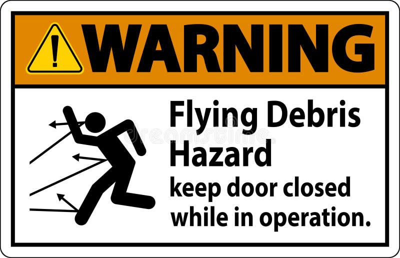 Warning Sign Indicating the Risk of Flying Debris, Advising To Keep the ...