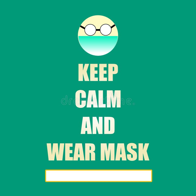 Warning Sign Keep Calm and Wear Mask Stock Illustration - Illustration ... Warning Sign Keep Calm and Wear Mask Stock Illustration - Illustration ...