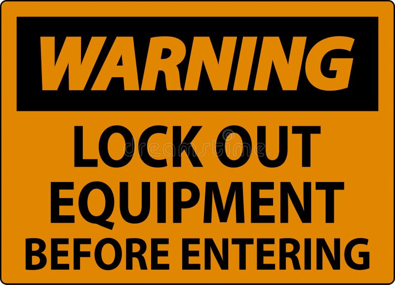 Warning Sign, Lock Out Equipment before Entering Stock Vector ...