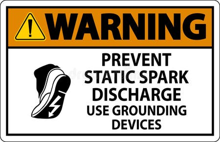 Warning Sign Prevent Static Spark Discharge, Use Grounding Devices ...