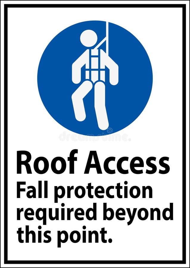 Warning Sign, Roof Access - Fall Protection Required Beyond this Point ...