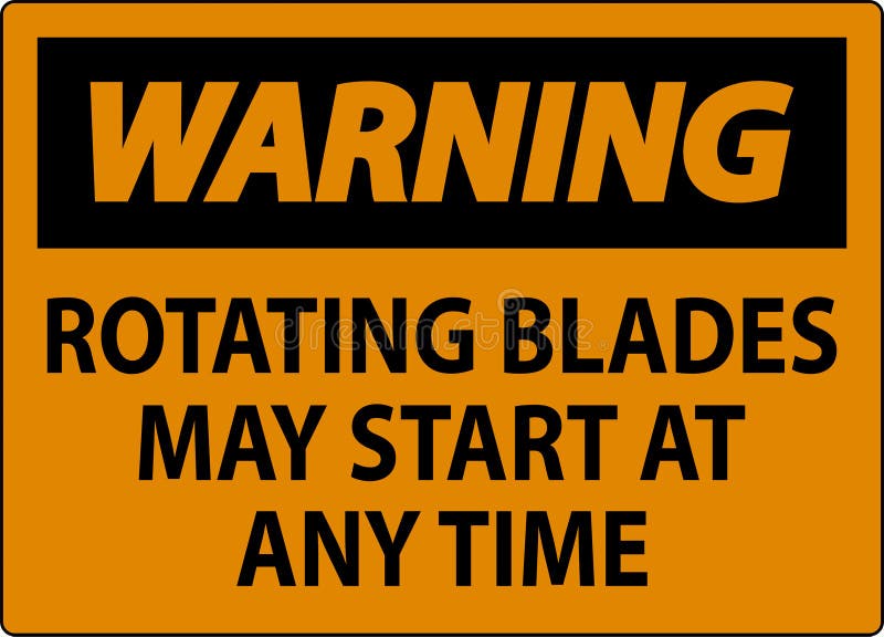 Warning Sign Rotating Blades May Start at Any Time Stock Vector ...