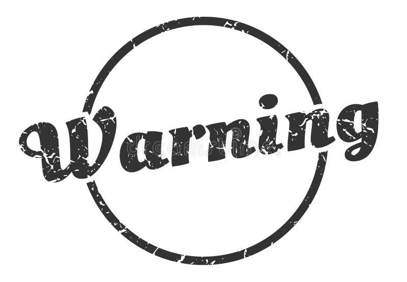 Warning Sign. Warning Round Vintage Stamp Stock Vector - Illustration ...
