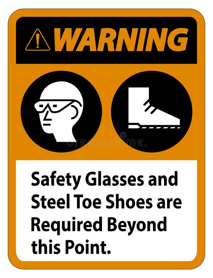 Warning Sign Safety Glasses And Steel Toe Shoes Are Required Beyond