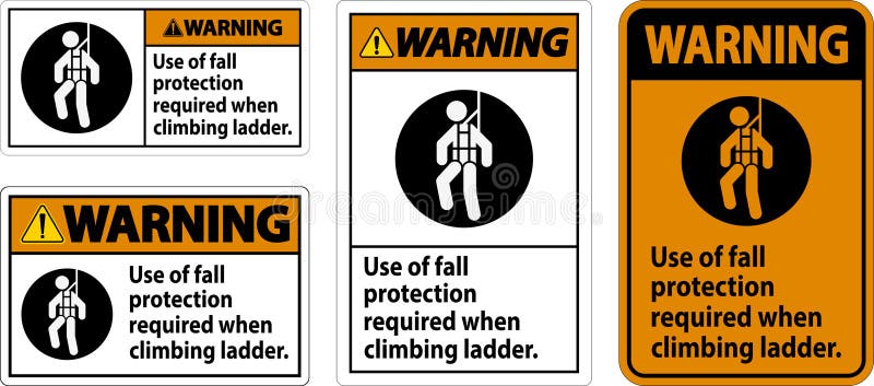 Warning Sign, Use of Fall Protection Required when Climbing Ladder ...