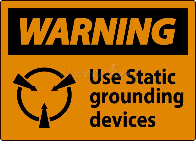 Warning Sign Use Static Grounding Devices Stock Vector - Illustration ...