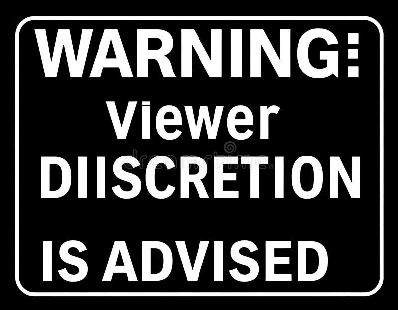 Warning Sign: Viewer Discretion Advised - Bold, Black, and White ...