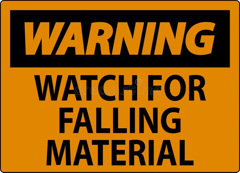 Warning Sign, Watch for Falling Material Stock Vector - Illustration of ...