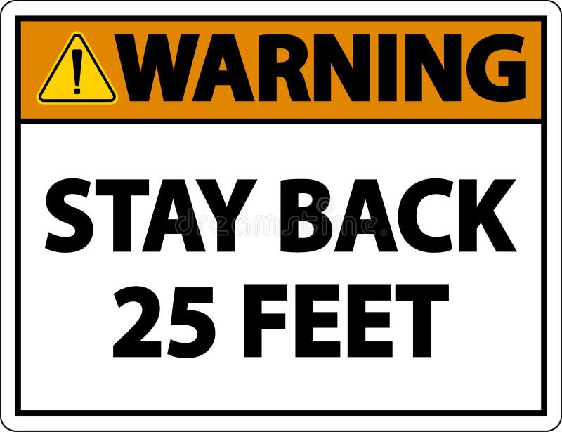 Warning Stay Back 25 Feet Label Sign on White Background Stock Vector ...