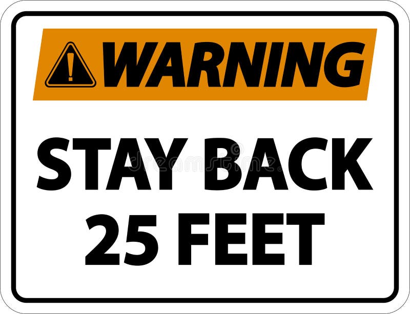 Warning Stay Back 25 Feet Label Sign on White Background Stock Vector ...