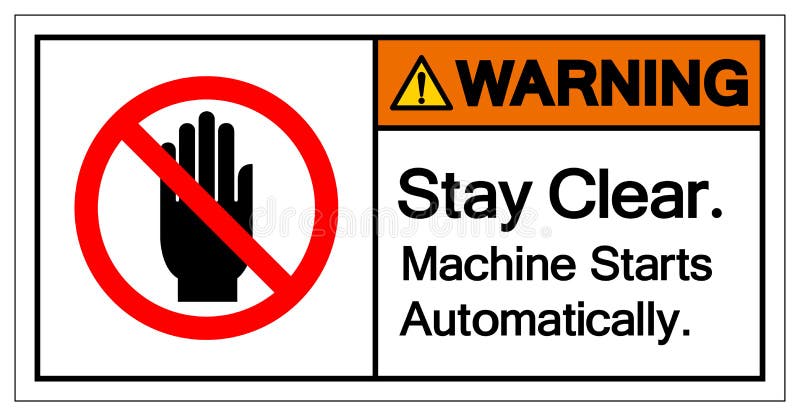 Warning Stay Clear Machine Starts Automatically Symbol Sign, Vector ...