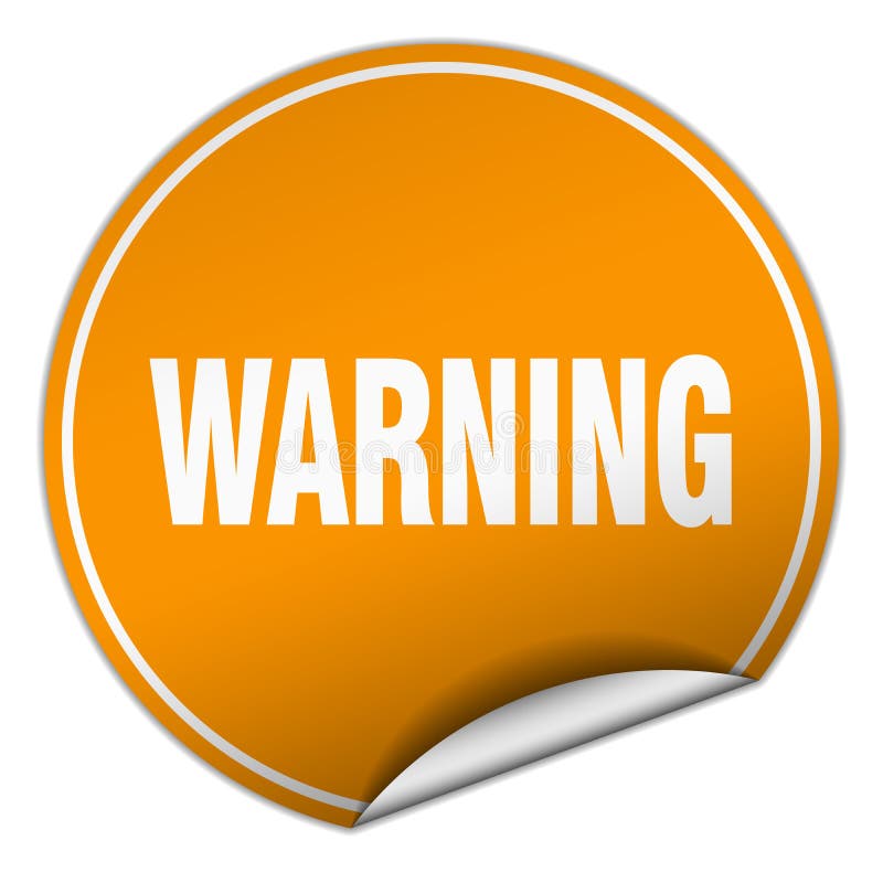 Warning sticker. stock vector. Illustration of peel - 153382279