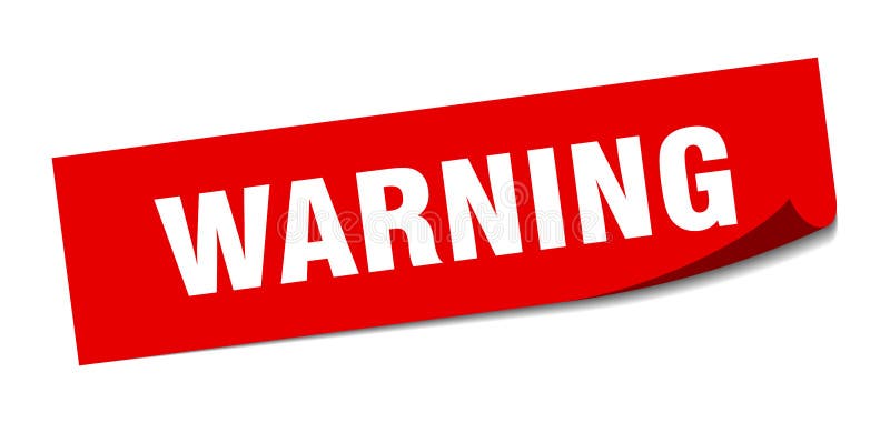 Warning sticker. stock vector. Illustration of peel - 153382279