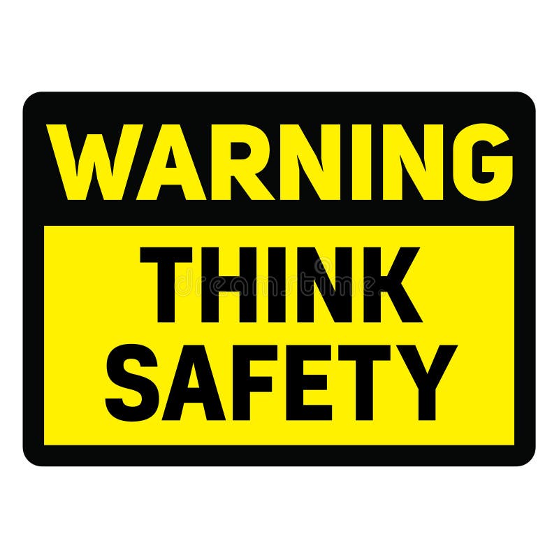 Warning Think Safety Warning Sign Stock Vector - Illustration of sign ...