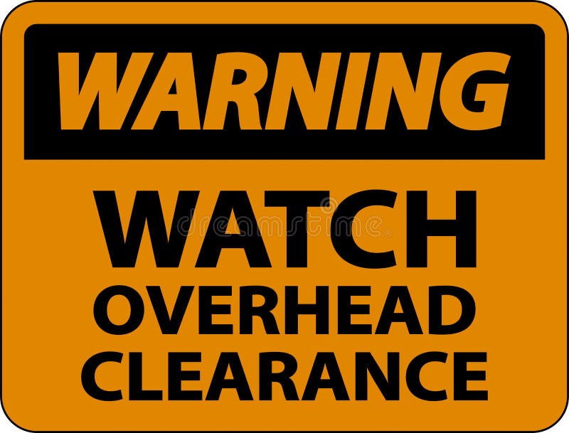 Warning Low Clearance Watch Out for Obstacles Overhead Symbol Sign ...