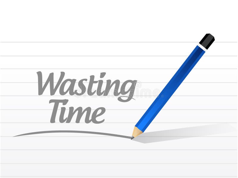 Wasting Time Message Sign Concept Stock Image - Image of written, waste ...