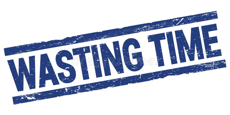 WASTING TIME Text Written on Red Round Stamp Sign Stock Illustration ...