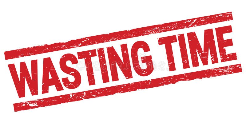 WASTING TIME Text on Red Rectangle Stamp Sign Stock Illustration ...