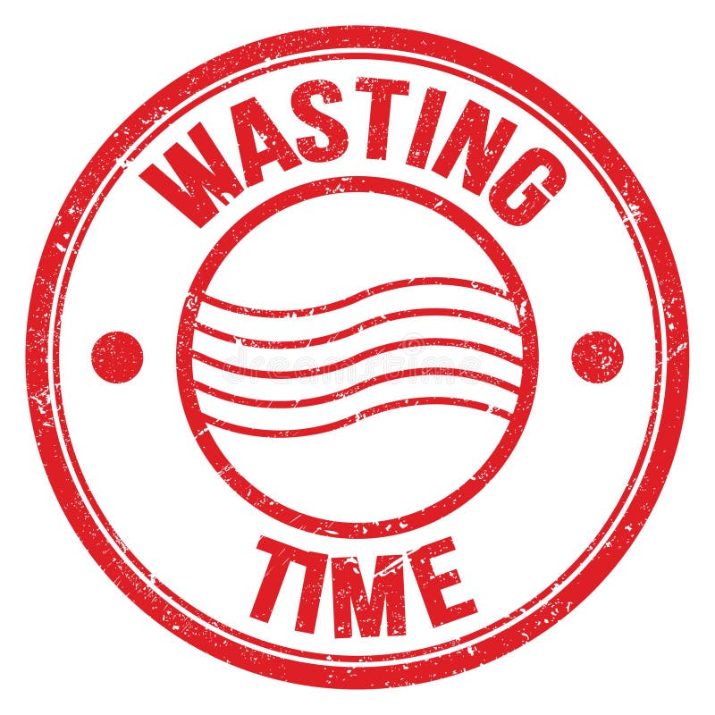 WASTING TIME Text on Red Round Postal Stamp Sign Stock Illustration ...