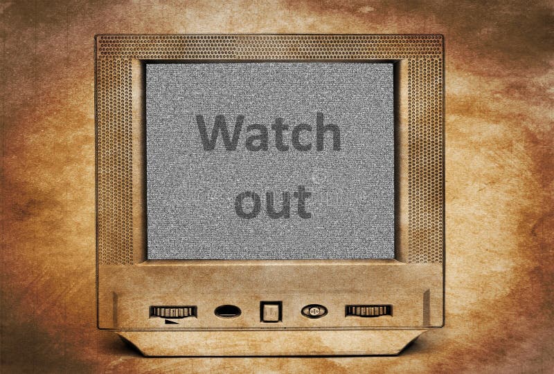Watch Out Sign on Vintage TV Stock Photo - Image of screen, television ...
