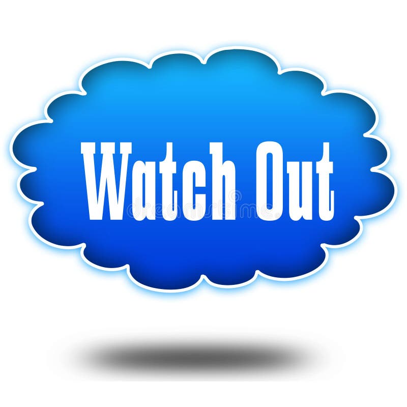 WATCH OUT Text Message on Hovering Blue Cloud. Stock Illustration ...