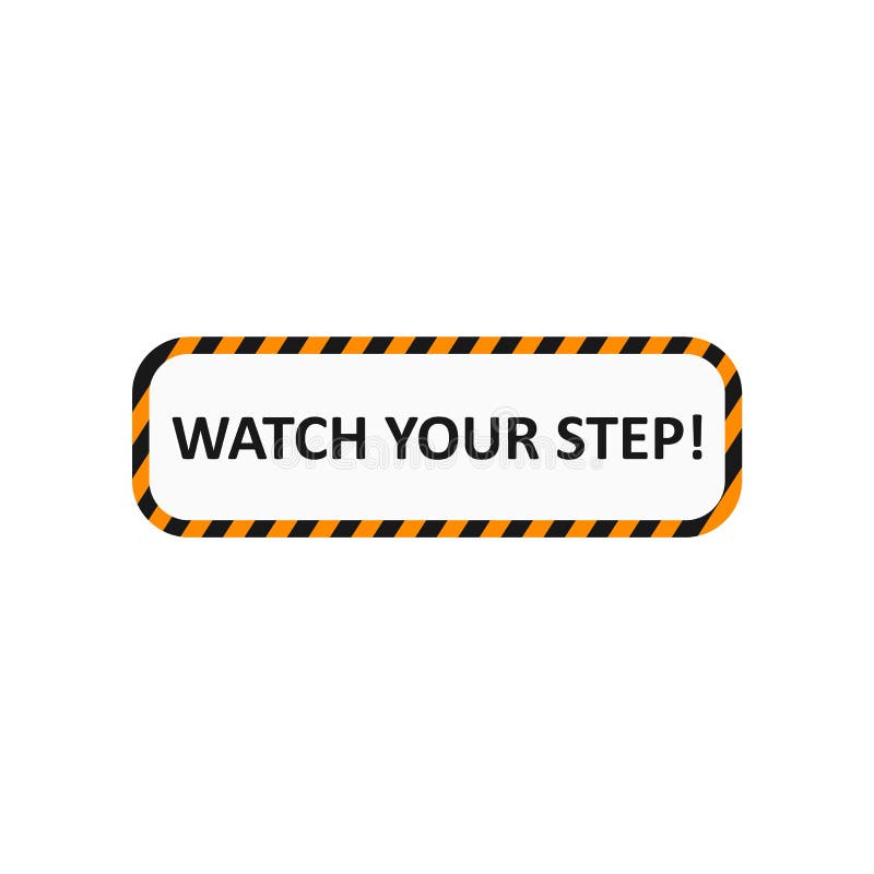 Watch Your Step Sign. Industrial Tape. Warning Sign. Vector Stock ...