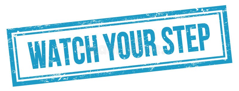WATCH YOUR STEP Text on Blue Grungy Vintage Stamp Stock Illustration ...