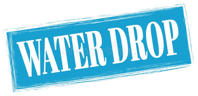 WATER DROP Text Written on Blue Stamp Sign Stock Illustration ...