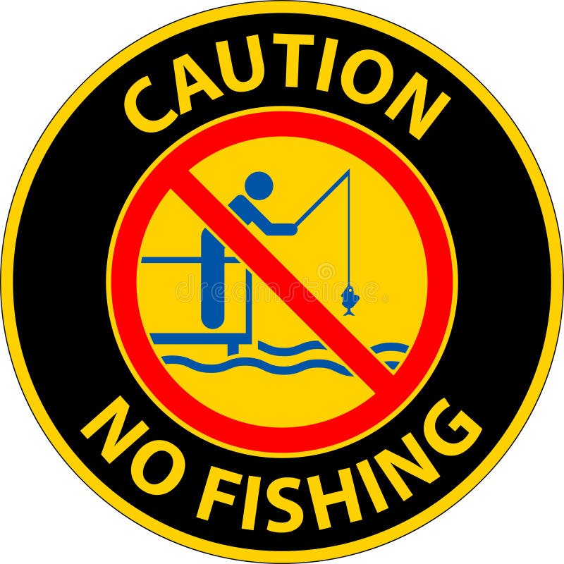 Water Safety Sign Caution, No Fishing Stock Vector - Illustration of ...
