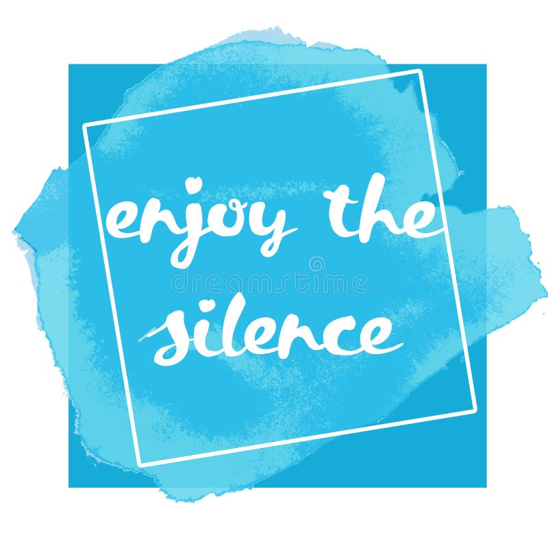 Watercolor Abstract Background with Inscription Enjoy the Silence Stock ...