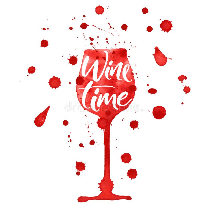 Watercolor Glass of Red Wine with the Text Wine Time. Hand-drawn Drink ...