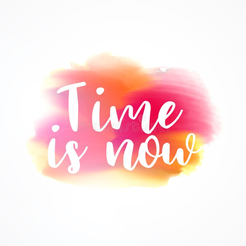 Watercolor Ink Paint Effect with Time is Now Message Stock Vector ...
