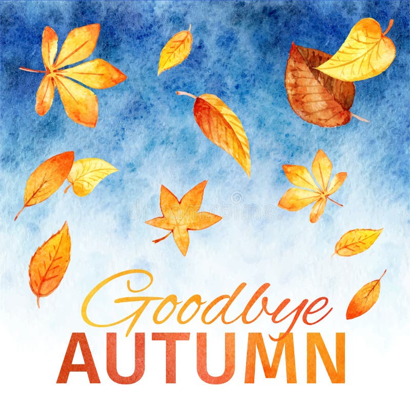 Watercolor Leaves. Goodbye Autumn Stock Vector - Illustration of ...