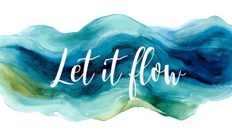 Watercolor Waves with the Phrase Let it Flow in White Script on Top ...