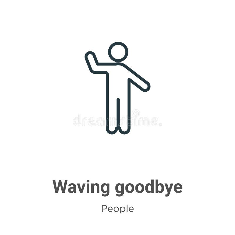 Waving Goodbye Outline Vector Icon. Thin Line Black Waving Goodbye Icon, Flat Vector Simple ...