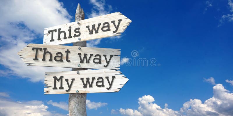 This Way, that Way, My Way - Wooden Signpost with Three Arrows Stock ...