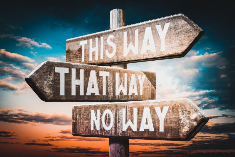 This Way, that Way, No Way - Wooden Signpost, Roadsign with Three ...