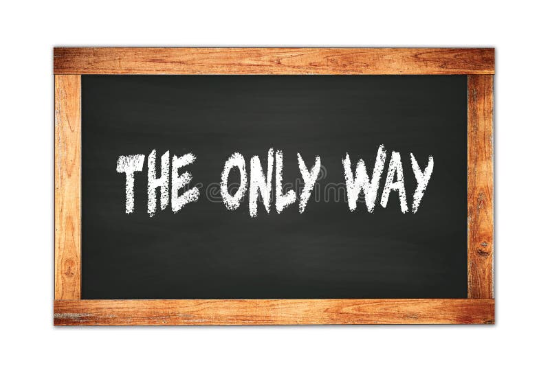 The only WAY Text Written on Wooden Frame School Blackboard Stock ...