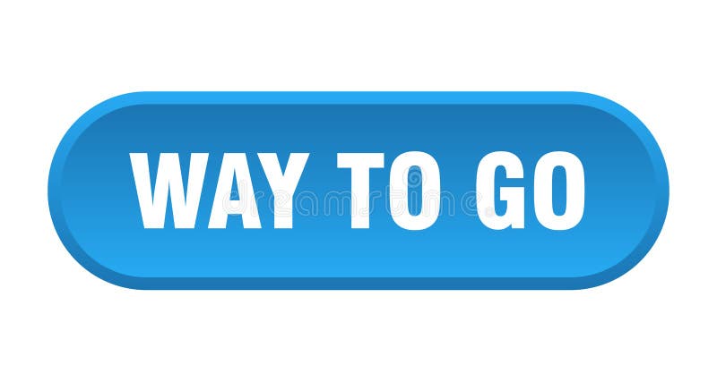 Way To Go Button. Rounded Sign on White Background Stock Vector ...