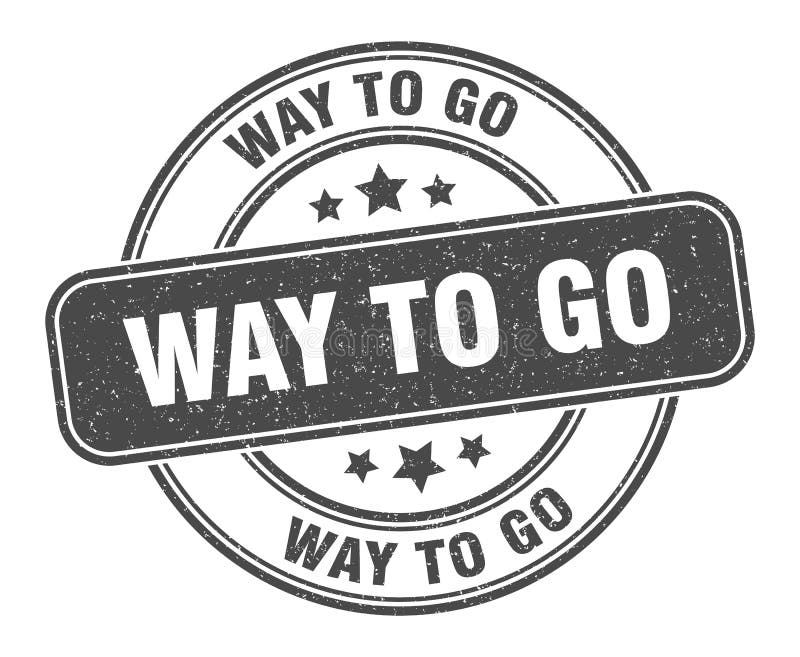 Way To Go Stamp. Way To Go Label. Round Grunge Sign Stock Vector ...