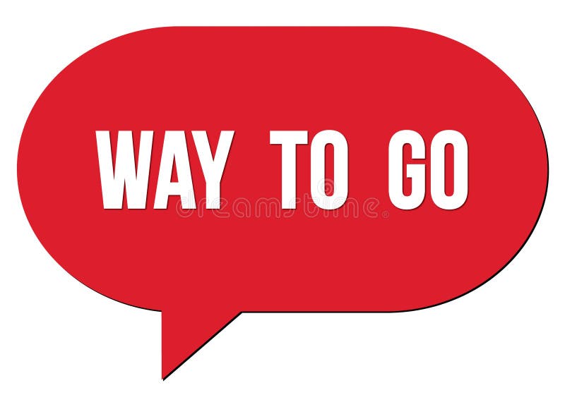 WAY TO GO Text Written in a Red Speech Bubble Stock Illustration ...