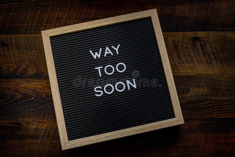 Way Too Soon stock photo. Image of message, regulation - 201950740