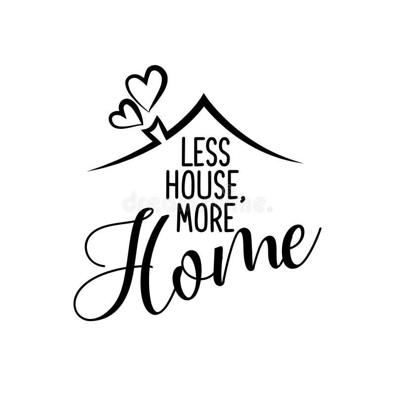 Less house more home stock vector. Illustration of handwritten - 140297522