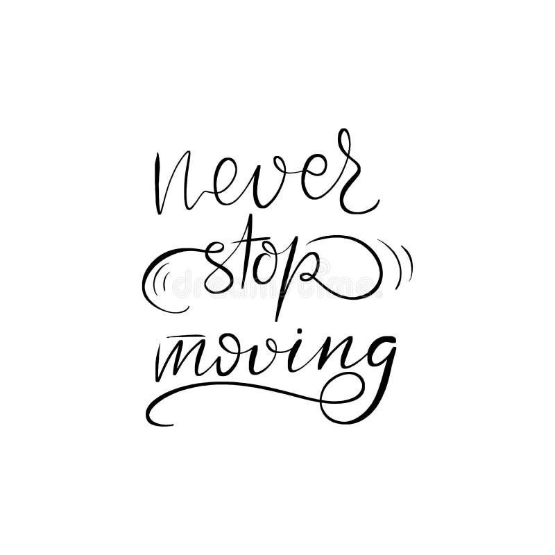 Never Stop Moving Quotes