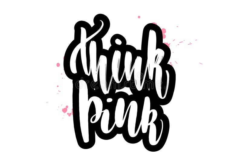 Think Pink Handwritten Lettering Stock Illustrations – 59 Think Pink ...