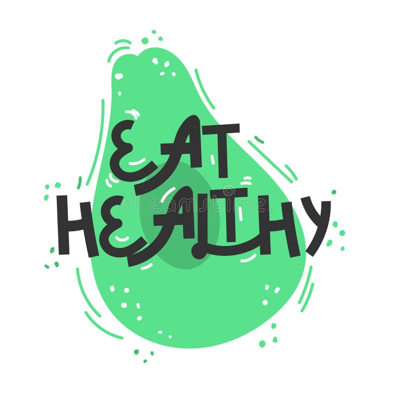 Eat Healthy. Hand Drawn Vector Lettering. Quote about Healthy Eating ...