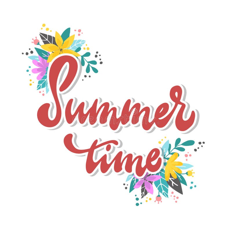 Cute Hand Lettering Quote `Summer Time` Decorated with Flowers Stock ...