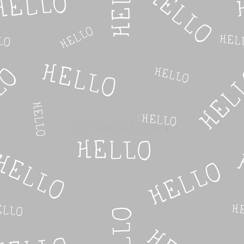 Vector Seamless Pattern Lettering Hello Gray and White Illustration ...