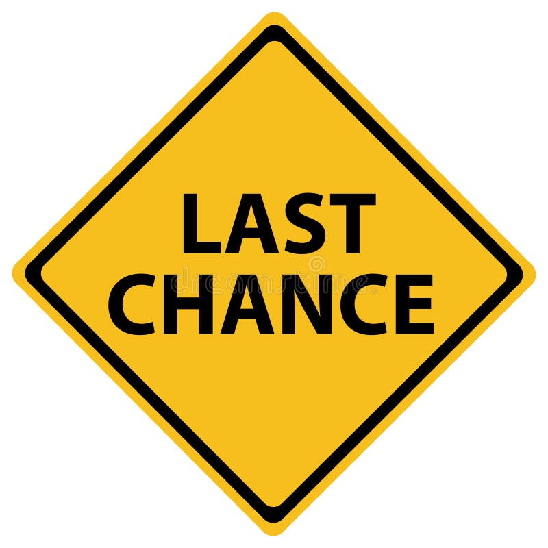 Last chance road sign stock vector. Illustration of dark - 213875129